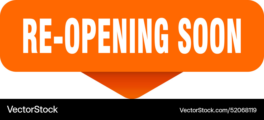 Re-opening soon sticker sign Royalty Free Vector Image