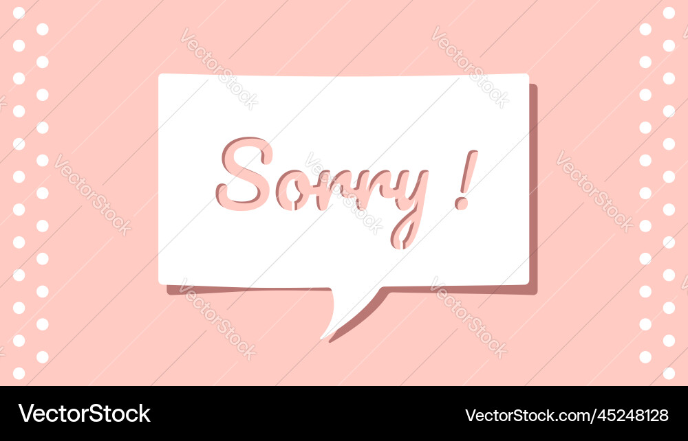 Sorry message on cutout white paper speech bubble Vector Image