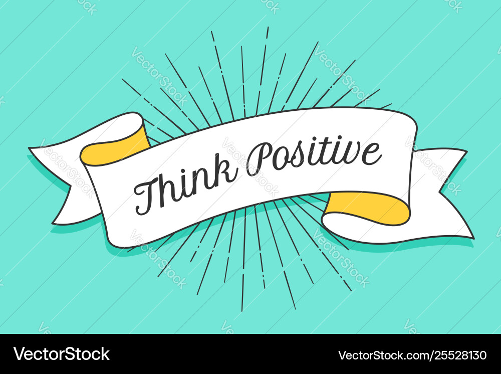 Think positive vintage trendy ribbon with text Vector Image