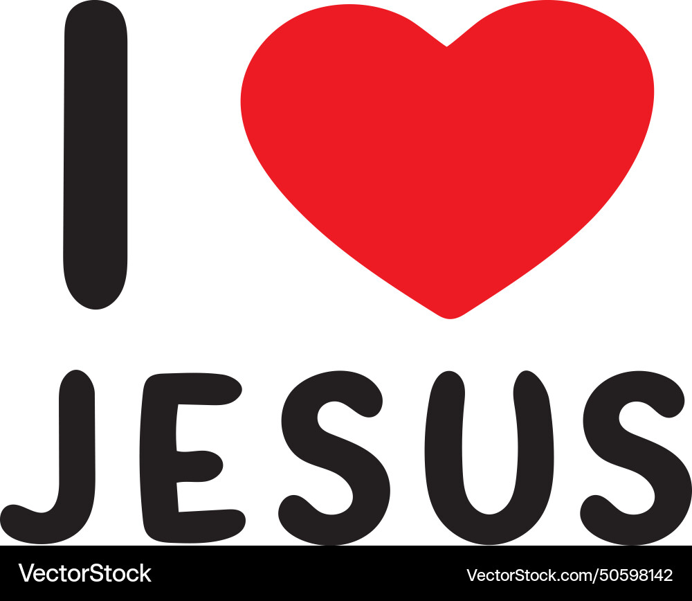 I love jesus Royalty Free Vector Image - VectorStock