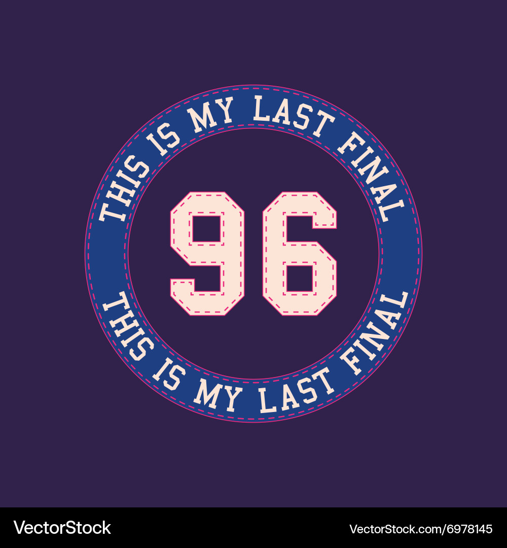 This is my last final typography Royalty Free Vector Image