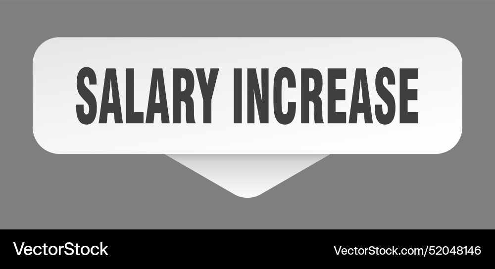 Salary increase sticker sign Royalty Free Vector Image