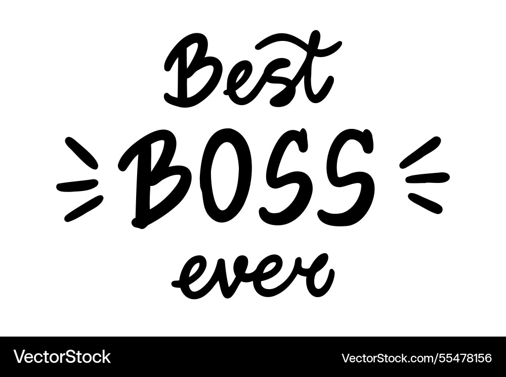 Best boss ever doodle hand drawn lettering modern Vector Image