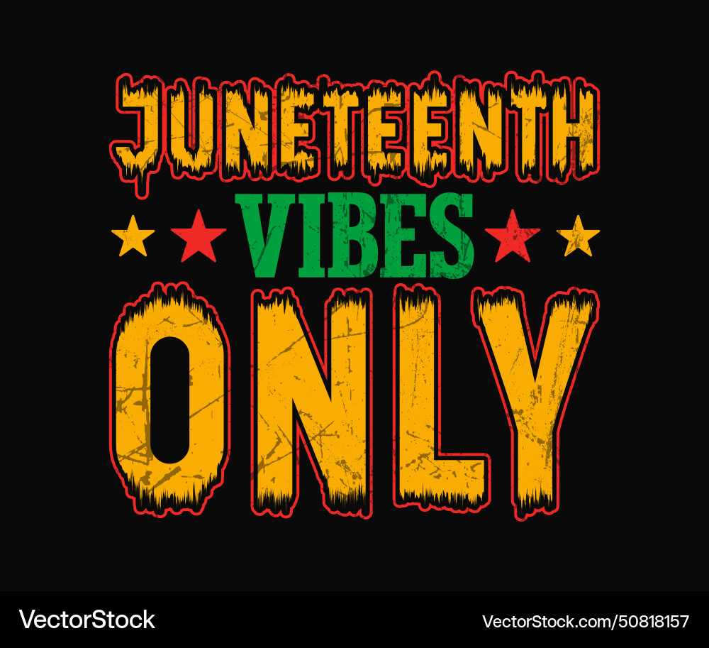 Juneteenth Celebration Vibes Royalty Free Vector Image