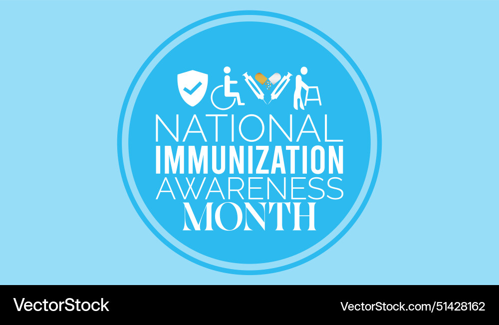 National immunization awareness month 10 Vector Image