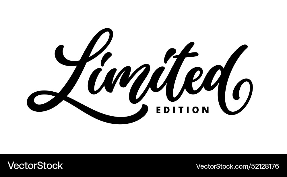 Limited edition hand drawn calligraphy lettering Vector Image
