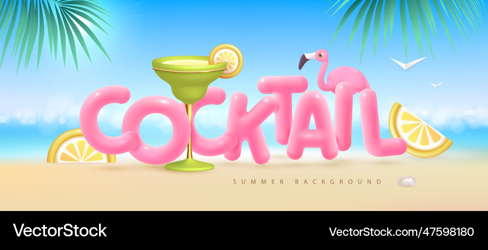 Summer background with 3d cocktail and letters Vector Image