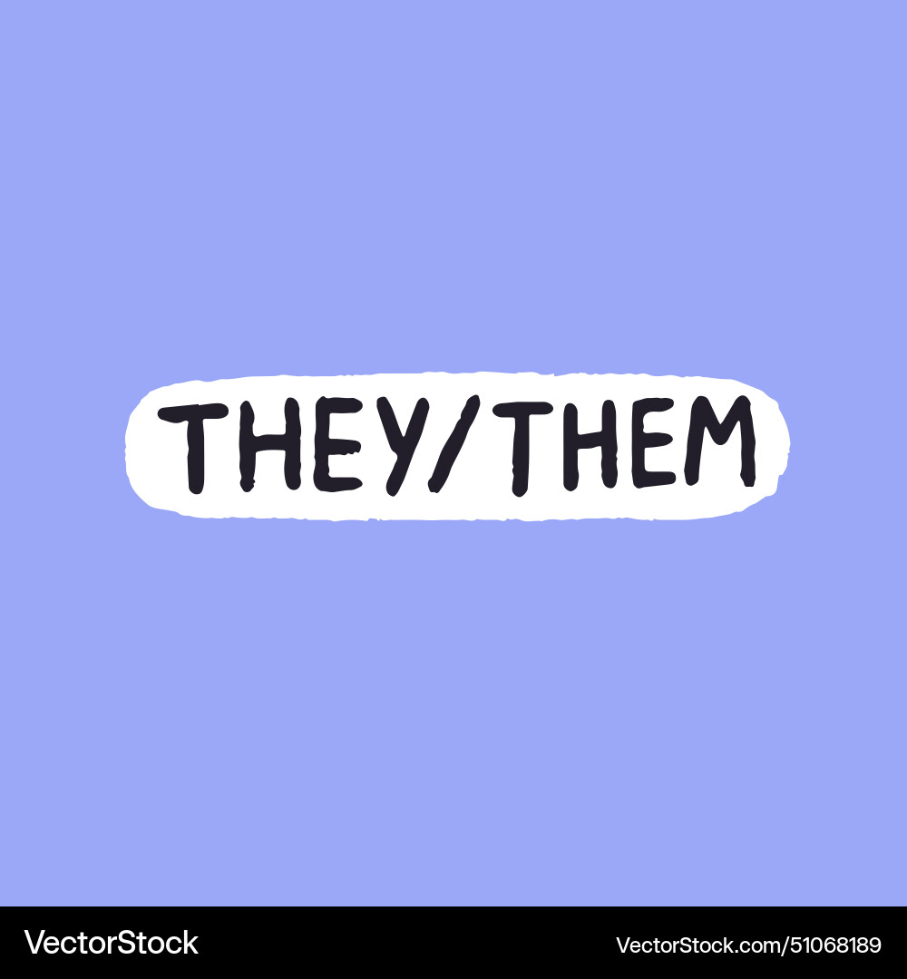 Gender pronouns they them inscription non binary Vector Image