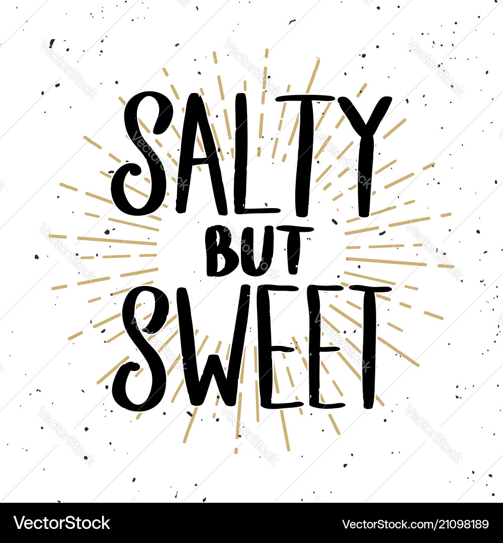 Salty & Sweet Lettering Royalty Free Vector Image