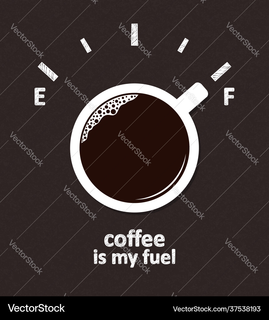 Coffee is my fuel Royalty Free Vector Image - VectorStock