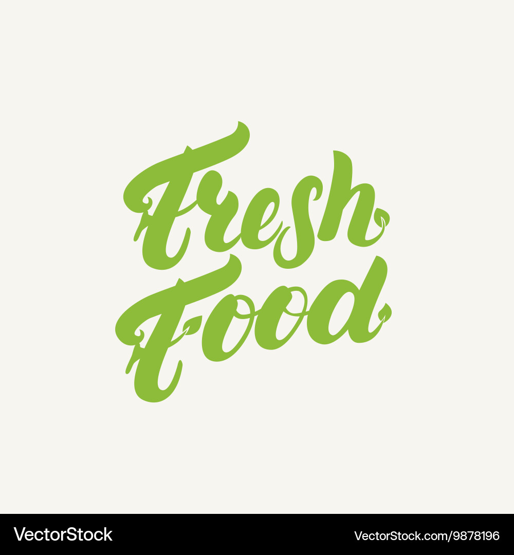 Fresh food hand written lettering logotype label Vector Image