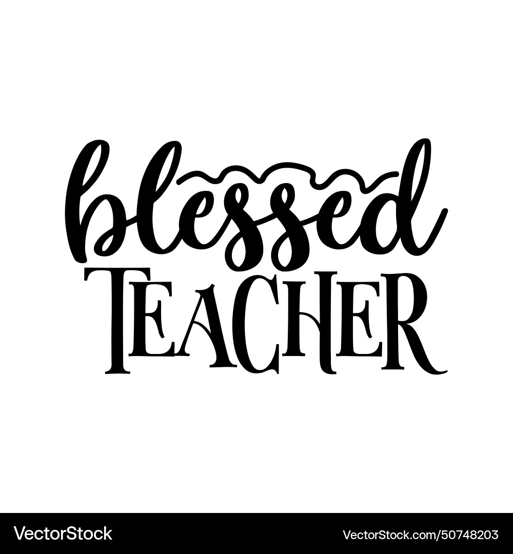 Blessed teacher svg cricut craft cut files Vector Image