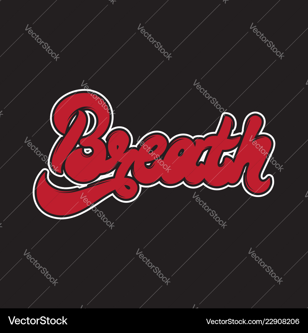 Breath handwritten lettering made in 90s style Vector Image