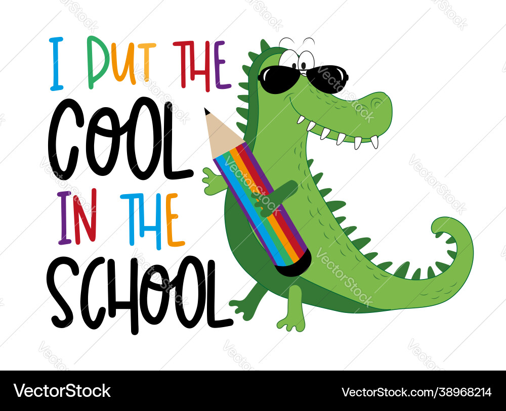 Cool Alligator School Slogan Royalty Free Vector Image