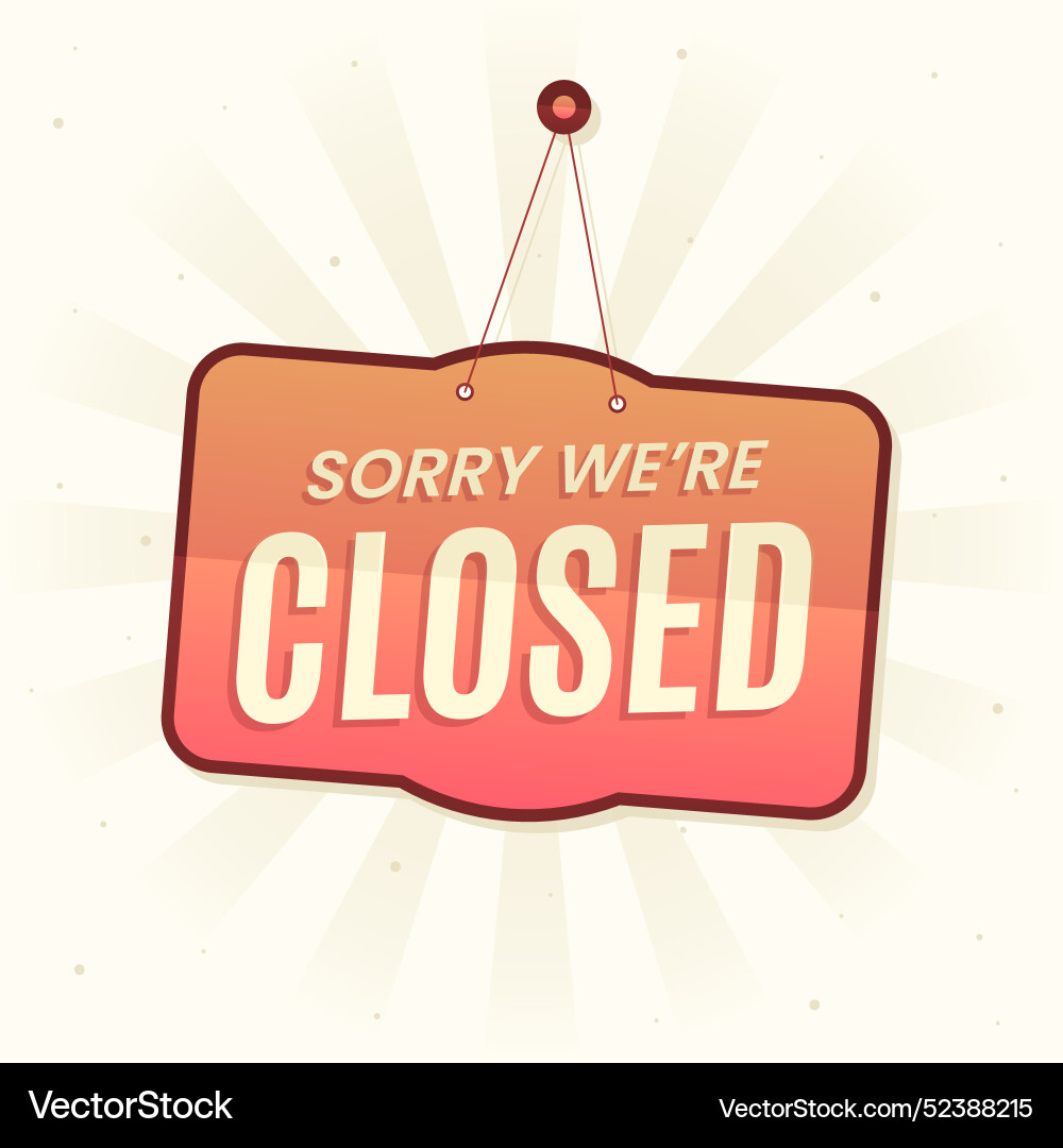 We are closed sign theme Royalty Free Vector Image