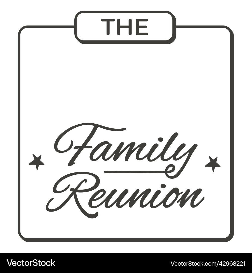 Family reunion square label stroke Royalty Free Vector Image