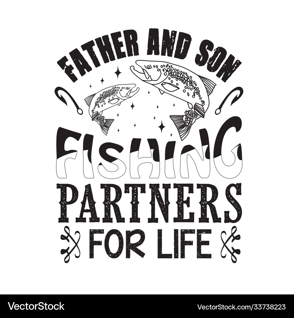 Fishing quote and saying father son Royalty Free Vector