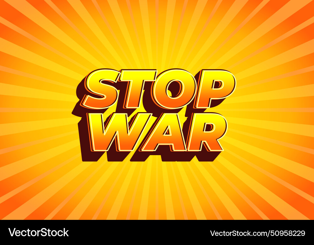 Stop war text effect in 3d look with eye catching Vector Image