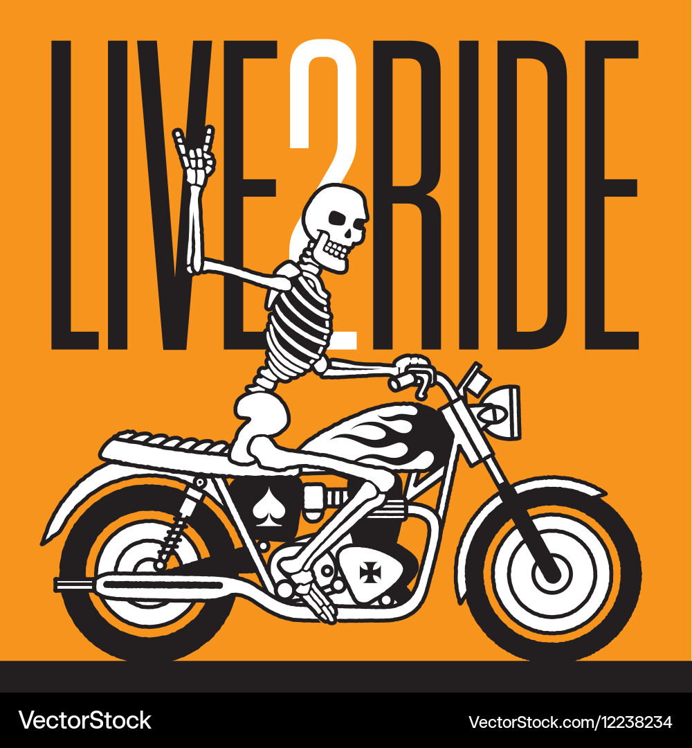 Live 2 ride skeleton biker design Royalty Free Vector Image