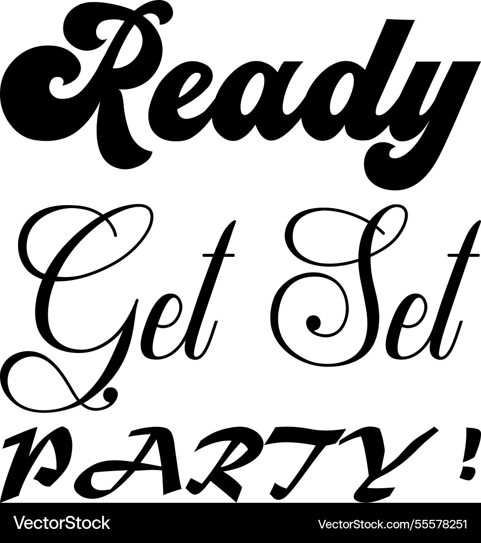 Ready to get set party black letter quote Vector Image