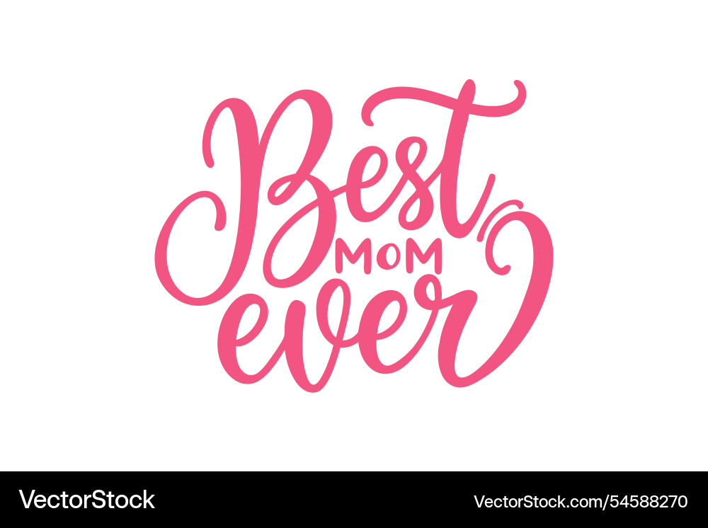 Best mom ever on design Royalty Free Vector Image