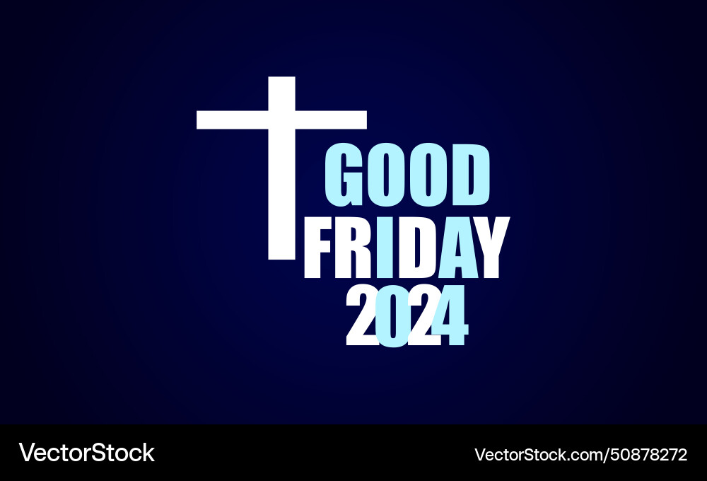 Blue background good friday 2024 beautiful text Vector Image