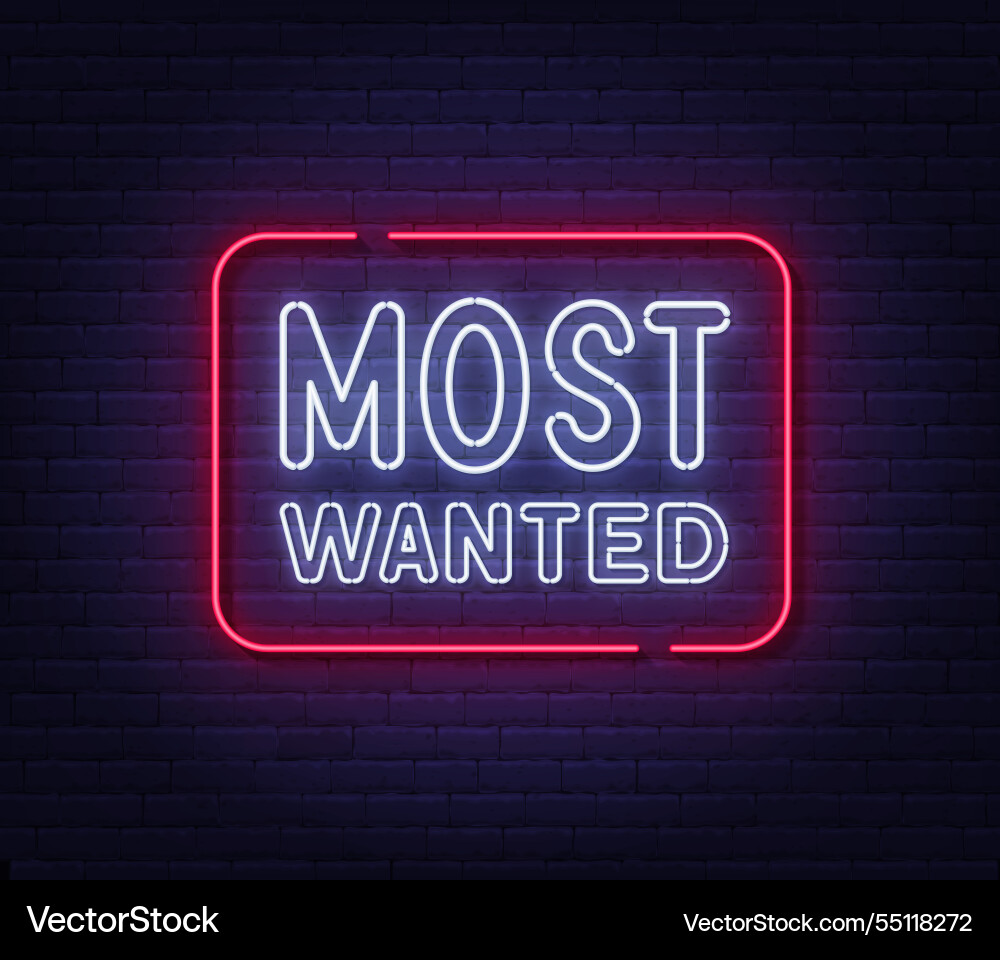 Most wanted neon sign on brick wall background Vector Image