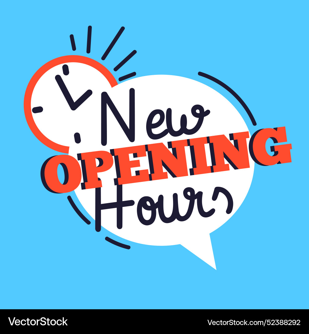 Flat design new opening hours sign Royalty Free Vector Image