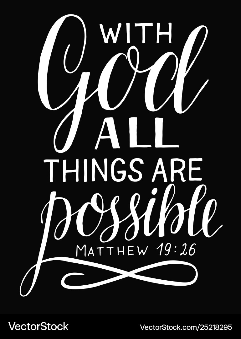 Hand lettering and bible verse with god all things