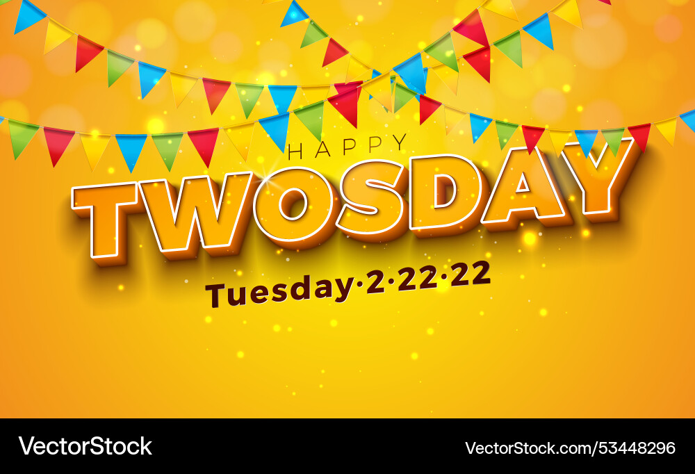 Happy twosday with tuesday 2-22-22 letter Vector Image