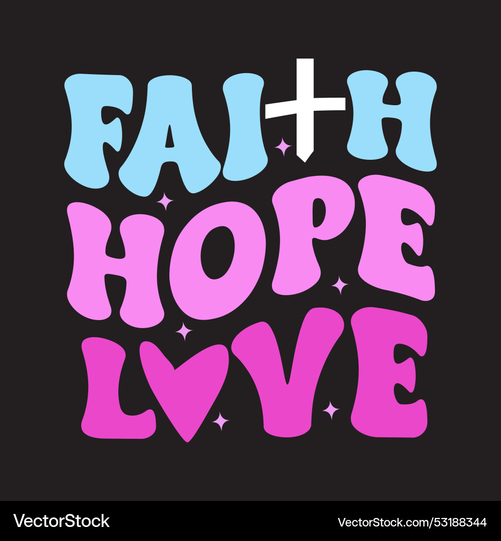 Faith hope love Royalty Free Vector Image - VectorStock