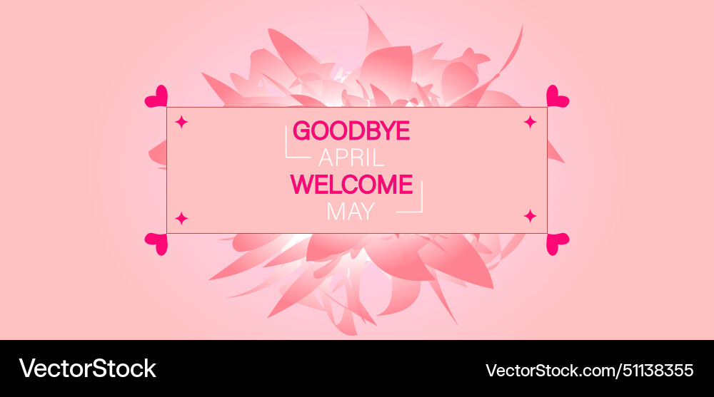 Saying goodbye to april and hello to may with Vector Image