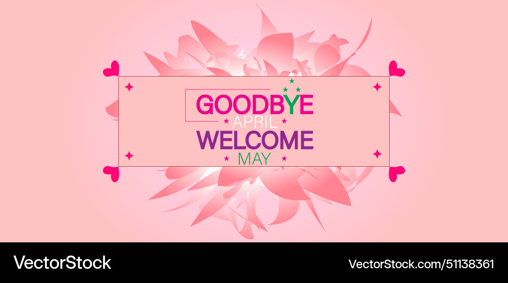 Saying goodbye to april and hello to may with Vector Image