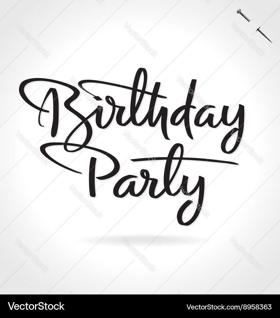Birthday party hand lettering Royalty Free Vector Image
