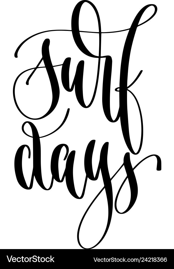 Surf days - hand lettering inscription text Vector Image