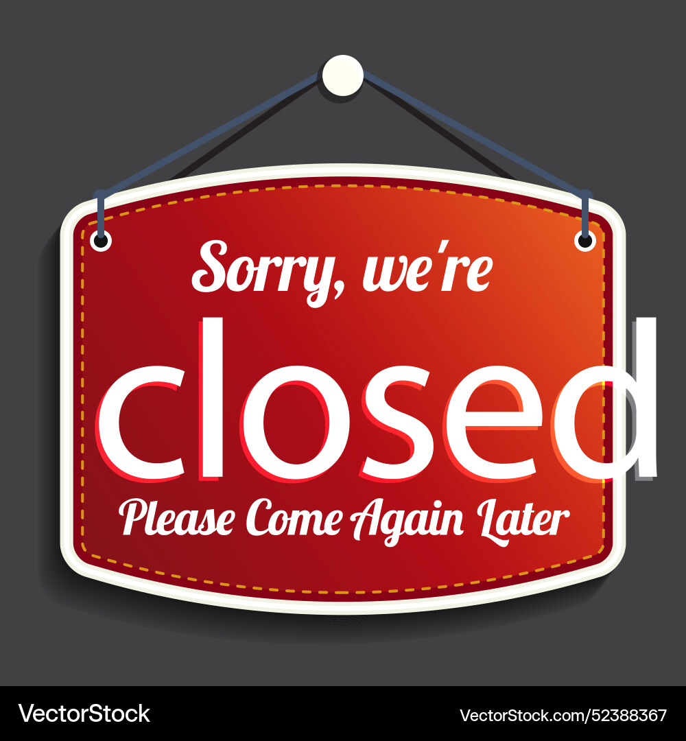 Gradient sorry were closed signboard Royalty Free Vector