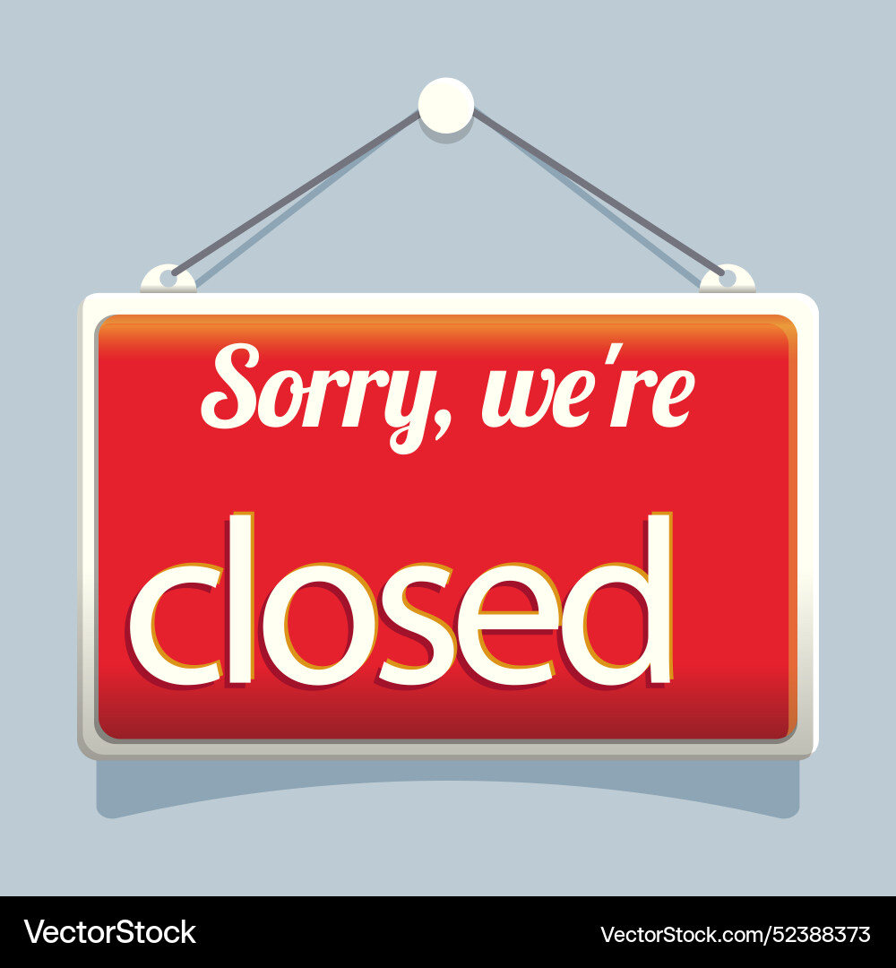 Red gradient sorry were closed signboard Vector Image