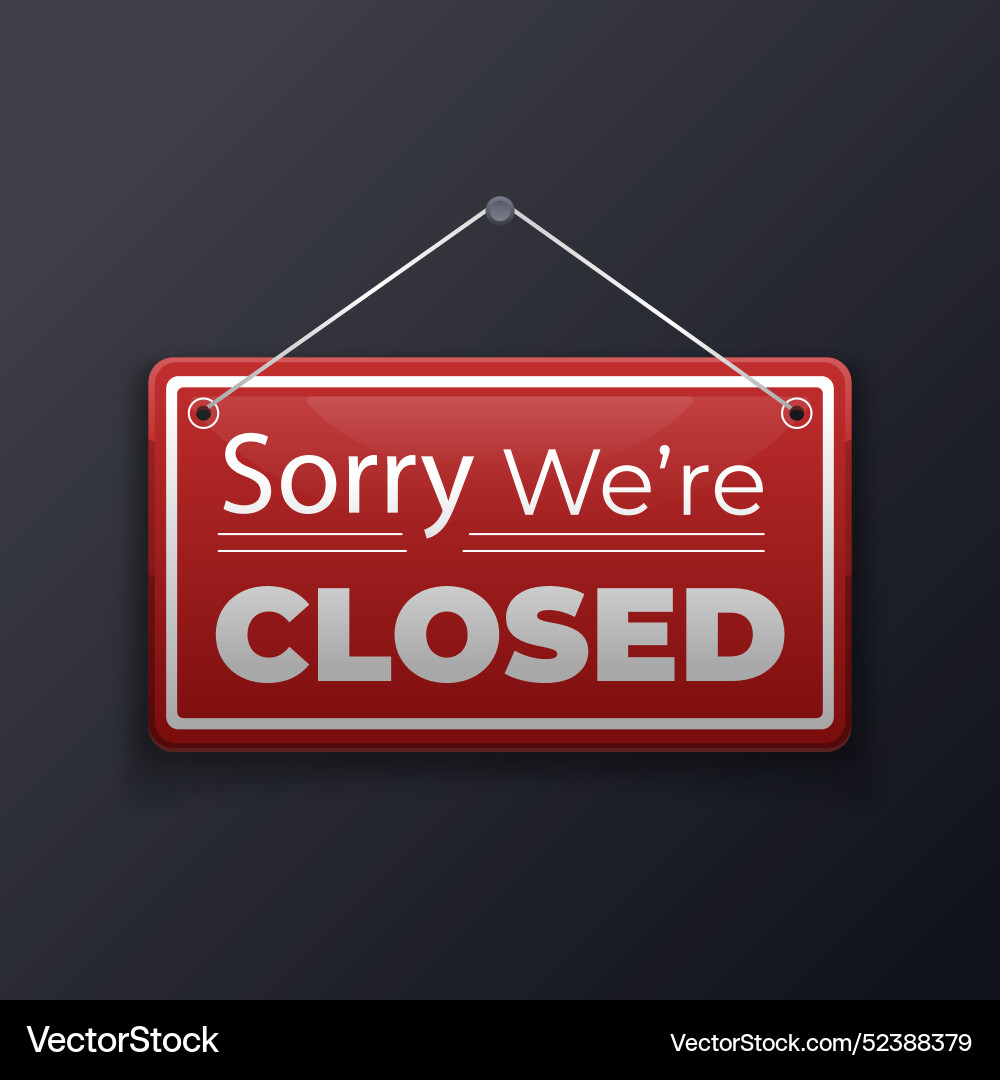 Gradient sorry were closed signboard Royalty Free Vector