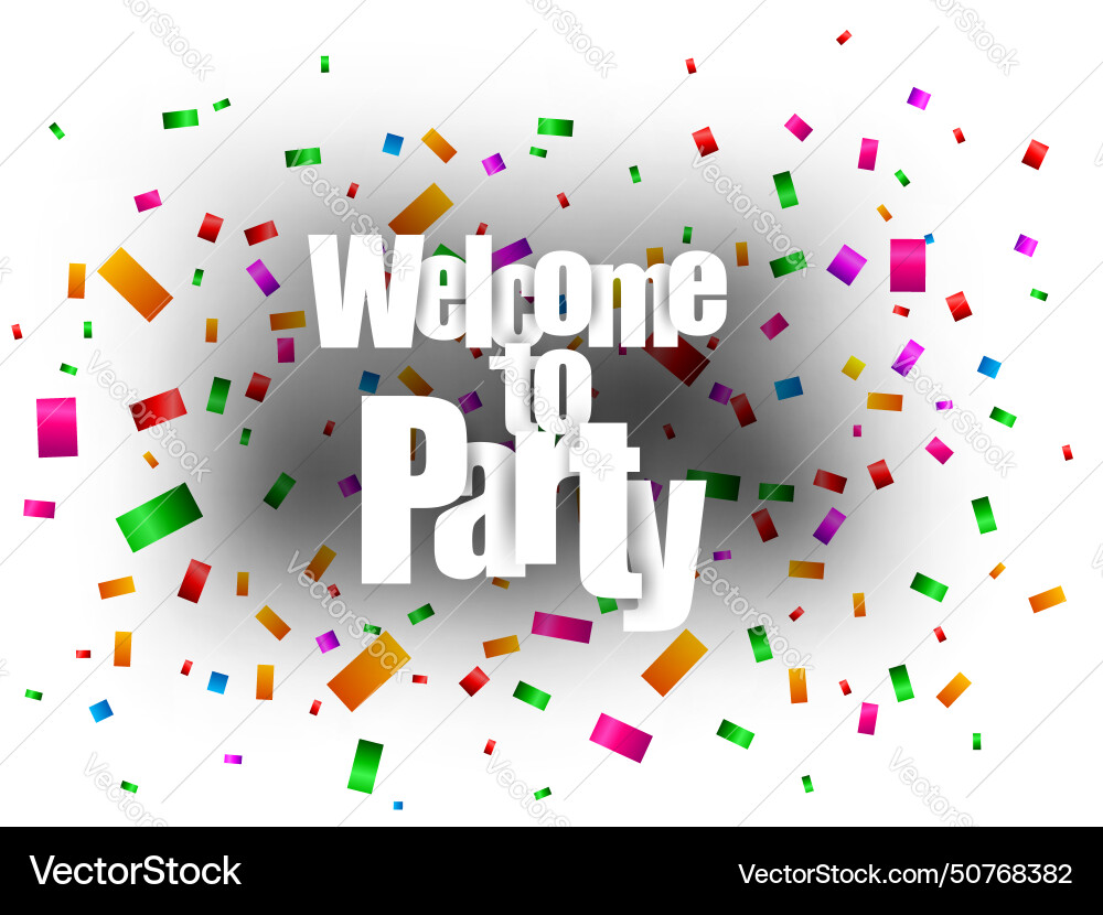 Welcome to party text with confetti Royalty Free Vector