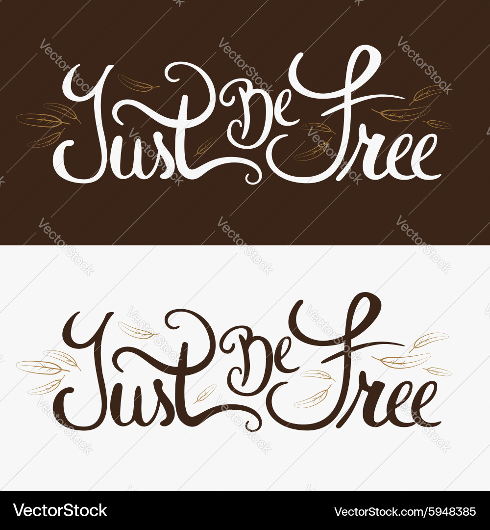 Just be free Royalty Free Vector Image - VectorStock