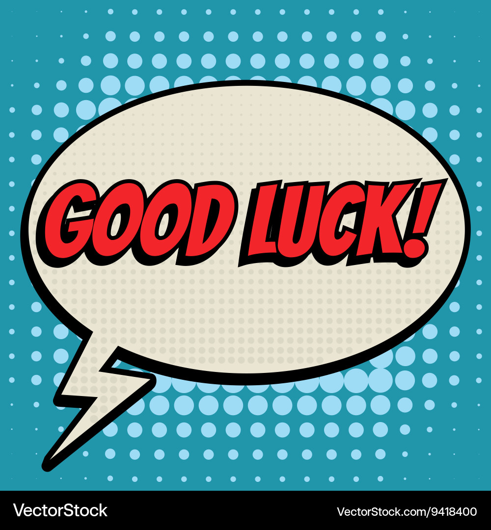 Good luck comic book bubble text retro style Vector Image