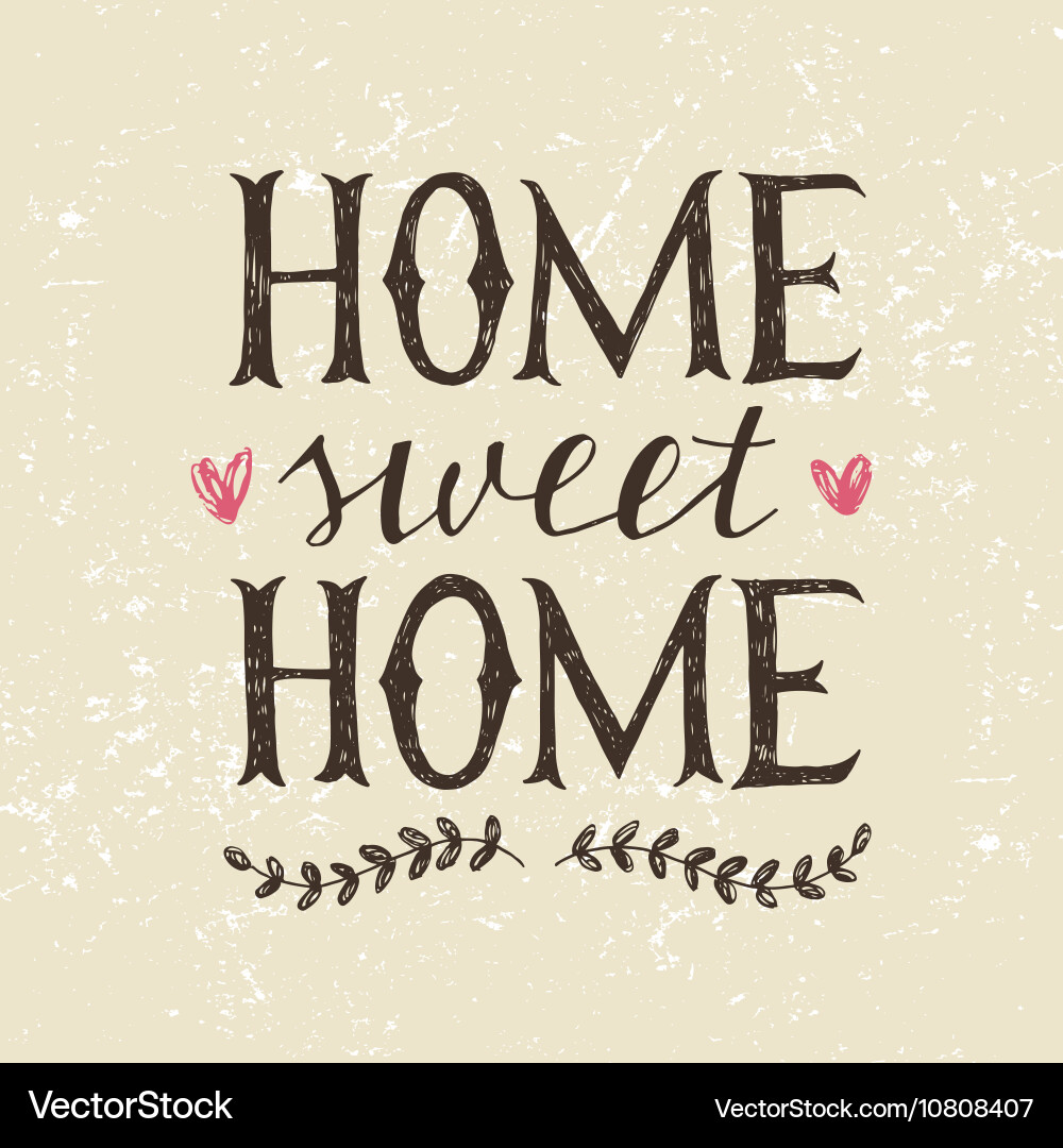 Hand lettering quote about home Royalty Free Vector Image