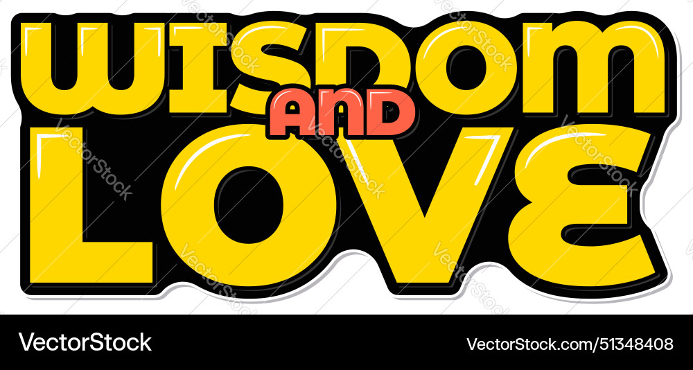 Wisdom and love lettering design Royalty Free Vector Image