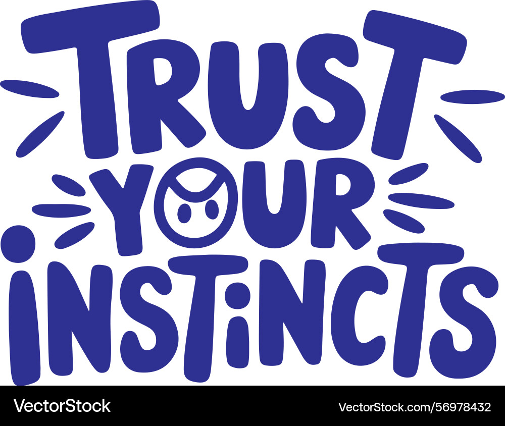 Trust your instincts graphic design Royalty Free Vector
