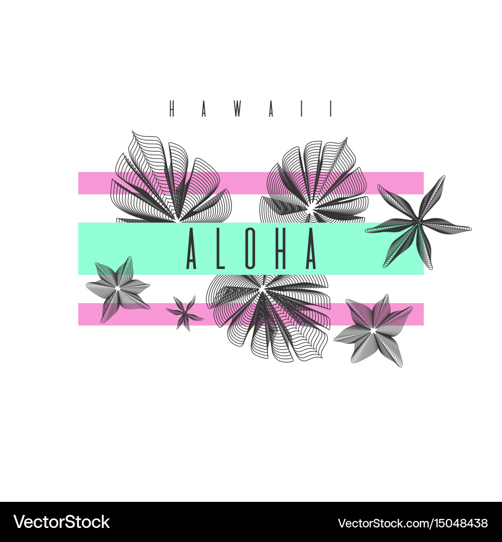 Aloha hawaii stylish poster trendy graphics Vector Image