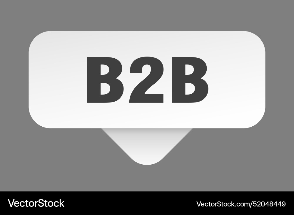 B2b sticker b2b sign isolated on gray background Vector Image