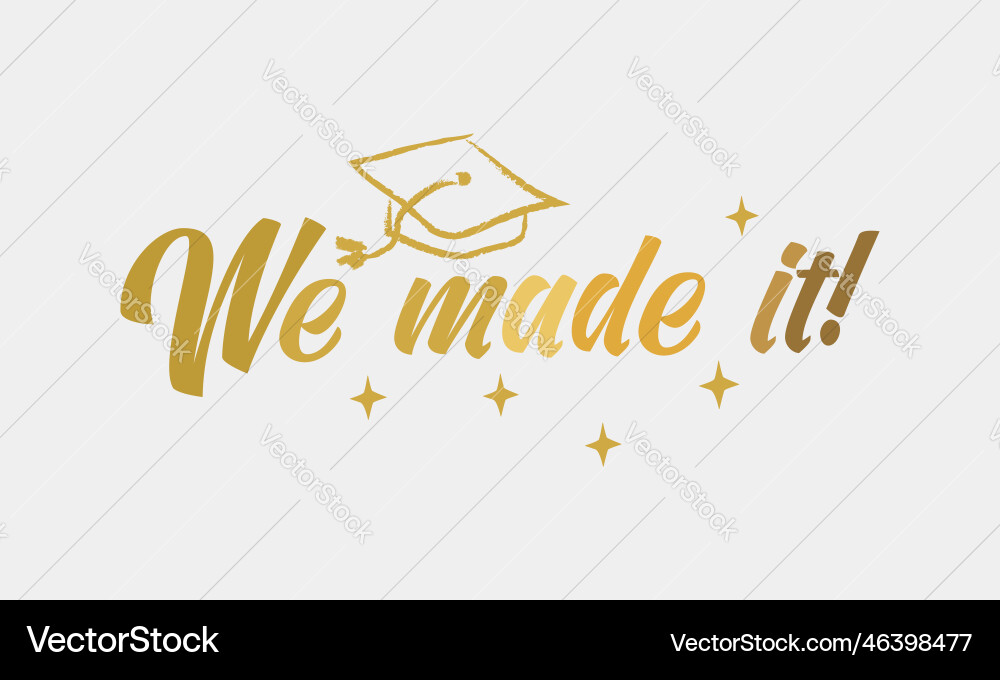 We made it quote graduation theme handwritten typo