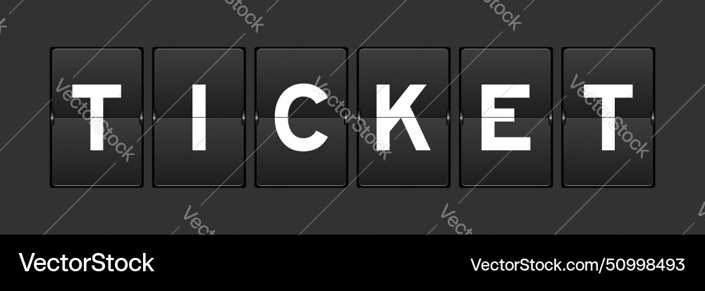 Black color analog flip board with word ticket Vector Image