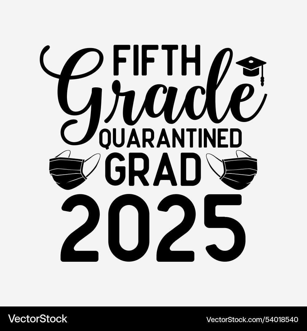 5th grade graduate 2025 quarantine fifth Vector Image