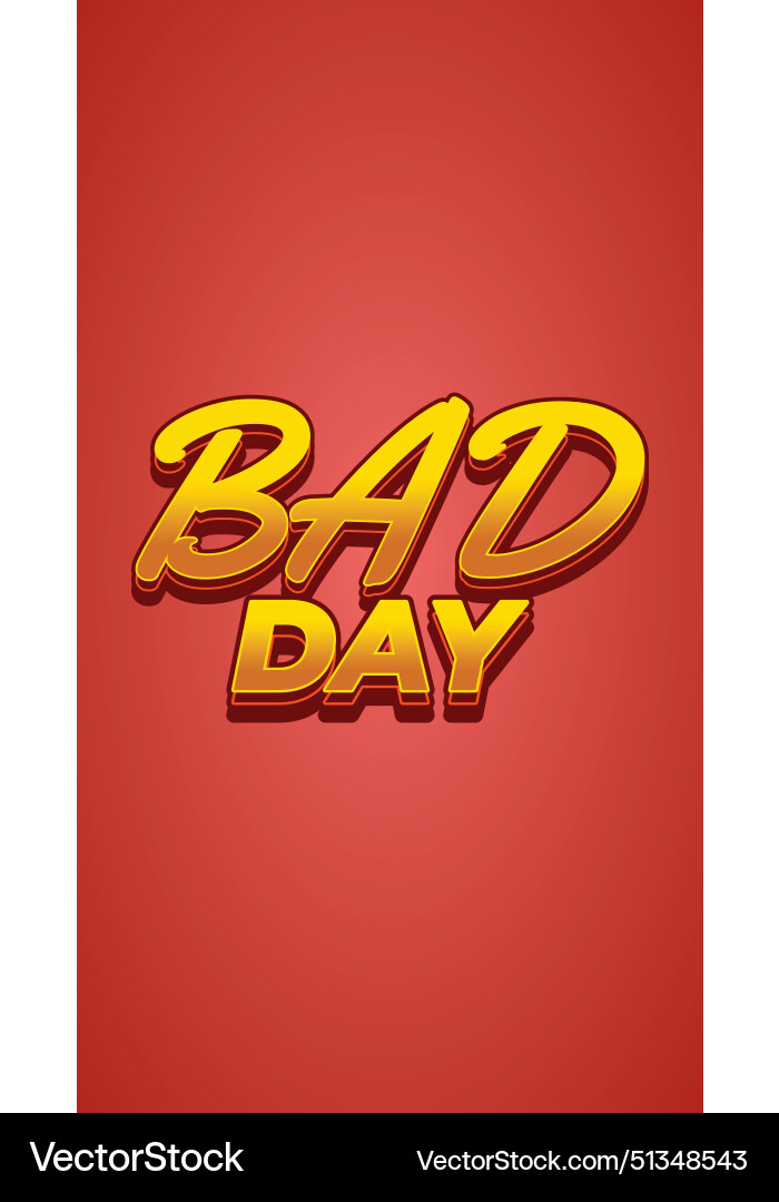 Bad day text effect with 3d style and eye Vector Image